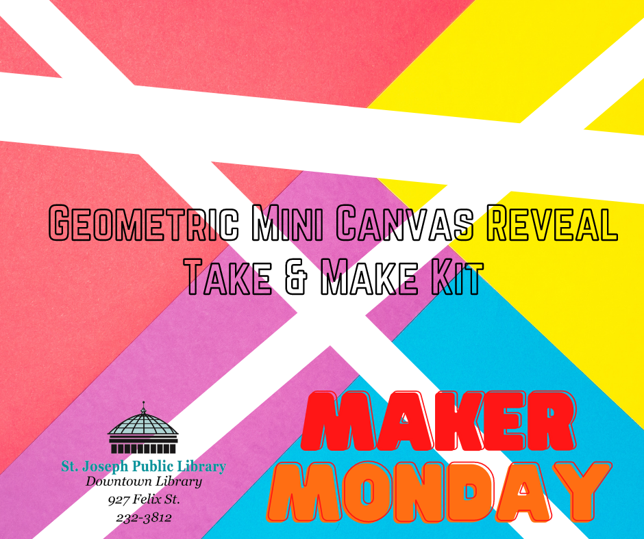 Maker Monday: Geometric Reveal Mini Canvas Take & Make Kit | St. Joseph ...